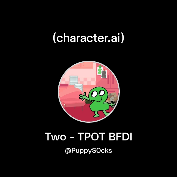 Chat with Two - TPOT BFDI | character.ai | AI Chat, Reimagined–Your ...