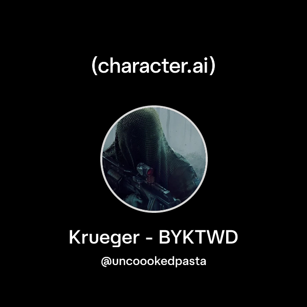 Chat with Krueger - BYKTWD | character.ai | AI Chat, Reimagined–Your ...