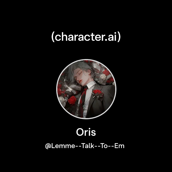Chat with Oris | character.ai | AI Chat, Reimagined–Your Words. Your World.