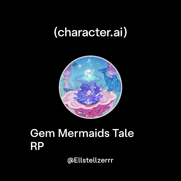 Chat with Gem Mermaids Tale RP | character.ai | AI Chat, Reimagined ...