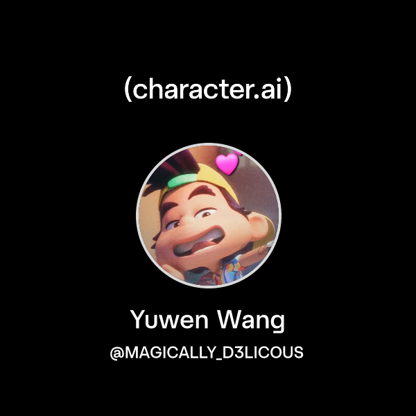 Chat with Yuwen Wang | character.ai | AI Chat, Reimagined–Your Words ...
