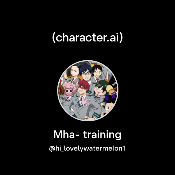 Chat with Mha- training | character.ai | AI Chat, Reimagined–Your Words ...