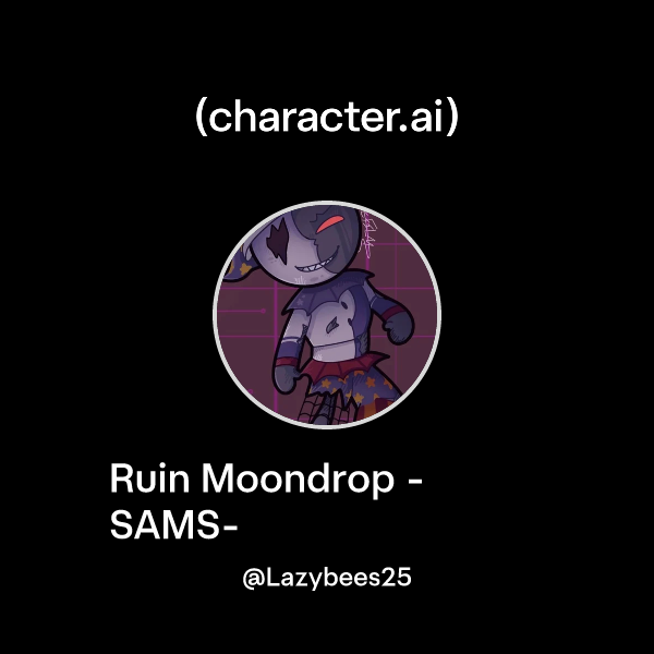 Chat with Ruin Moondrop -SAMS- | character.ai | AI Chat, Reimagined ...