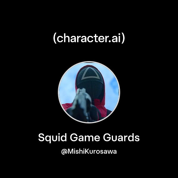 Chat with Squid Game Guards | character.ai | AI Chat, Reimagined–Your ...