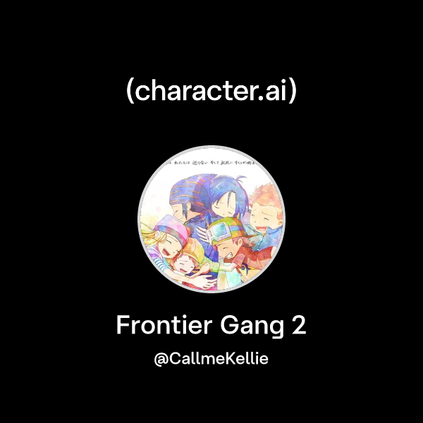 Chat with Frontier Gang 2 | character.ai | Personalized AI for every ...
