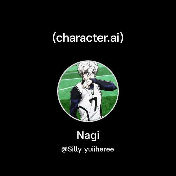 Chat with Nagi | character.ai | Personalized AI for every moment of ...