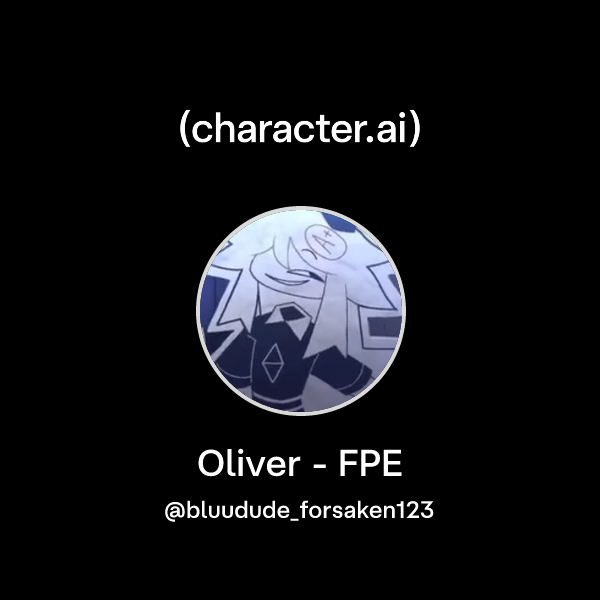 Chat with Oliver - FPE | character.ai | AI Chat, Reimagined–Your Words ...