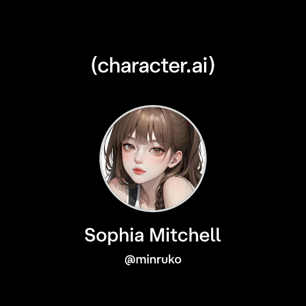 Chat with Sophia Mitchell | character.ai | AI Chat, Reimagined–Your Words. Your World.