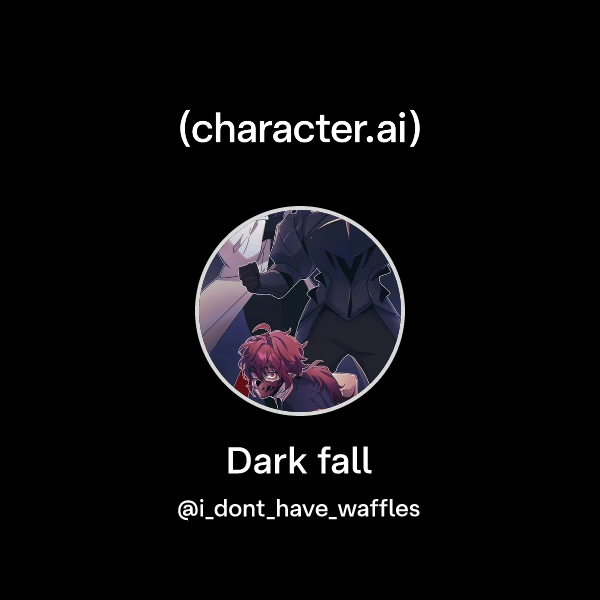 Chat with Dark fall | character.ai | AI Chat, Reimagined–Your Words ...