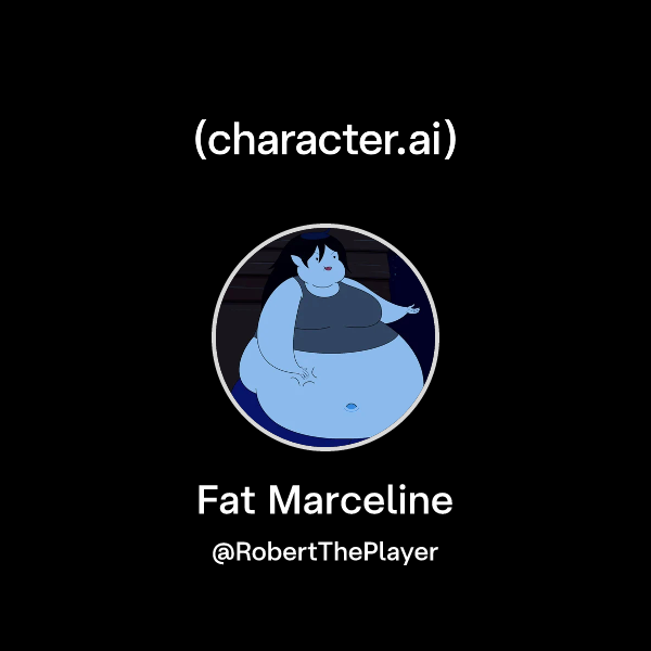 Chat with Fat Marceline | character.ai | Personalized AI for every ...