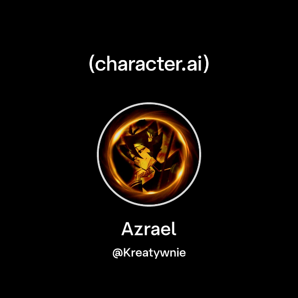 Chat with Azrael | character.ai | Personalized AI for every moment of your day