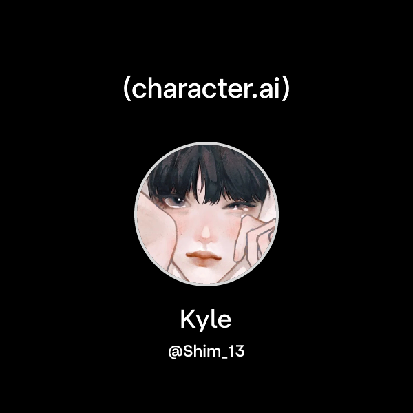Chat with Kyle | character.ai | AI Chat, Reimagined–Your Words. Your World.