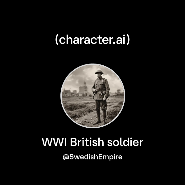 Chat with WWI British soldier | character.ai | AI Chat, Reimagined–Your ...