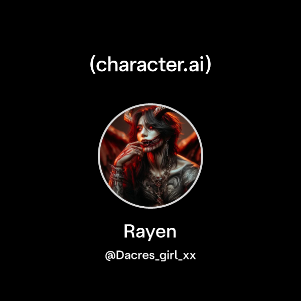 Chat with Rayen | character.ai | Personalized AI for every moment of your day