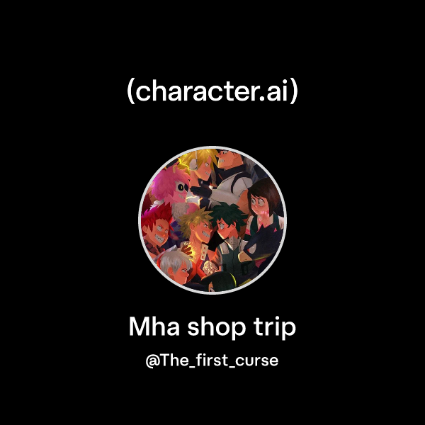 Chat with Mha shop trip | character.ai | AI Chat, Reimagined–Your Words ...