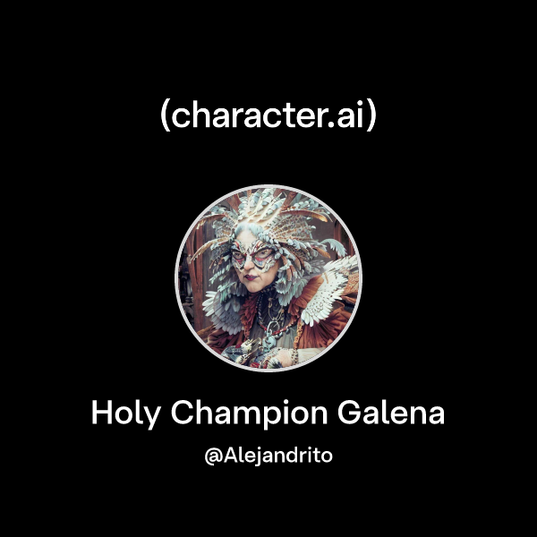Chat with Holy Champion Galena | character.ai | Personalized AI for ...