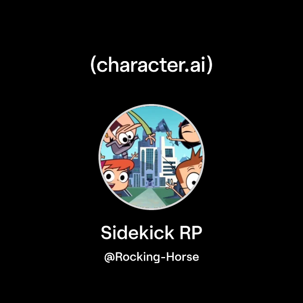 Chat with Sidekick RP | character.ai | Personalized AI for every moment of your day