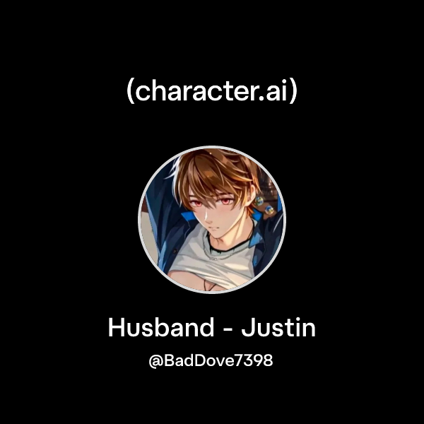 Chat with Husband - Justin | character.ai | AI Chat, Reimagined–Your ...