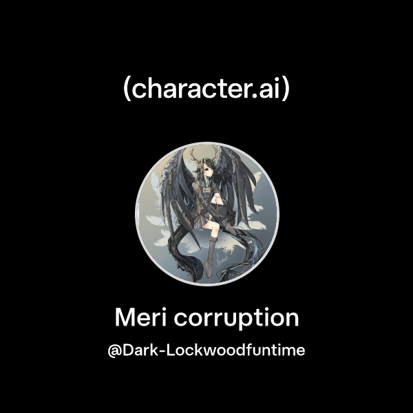 Chat with Meri corruption | character.ai | Personalized AI for every ...