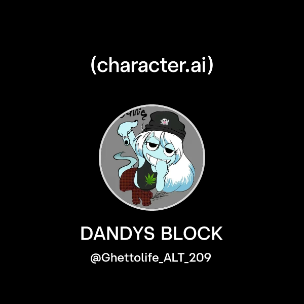 Chat with DANDYS BLOCK | character.ai | AI Chat, Reimagined–Your Words ...
