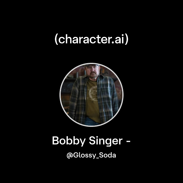 Chat with Bobby Singer - | character.ai | Personalized AI for every ...