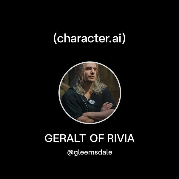 Chat with GERALT OF RIVIA | character.ai | AI Chat, Reimagined–Your ...