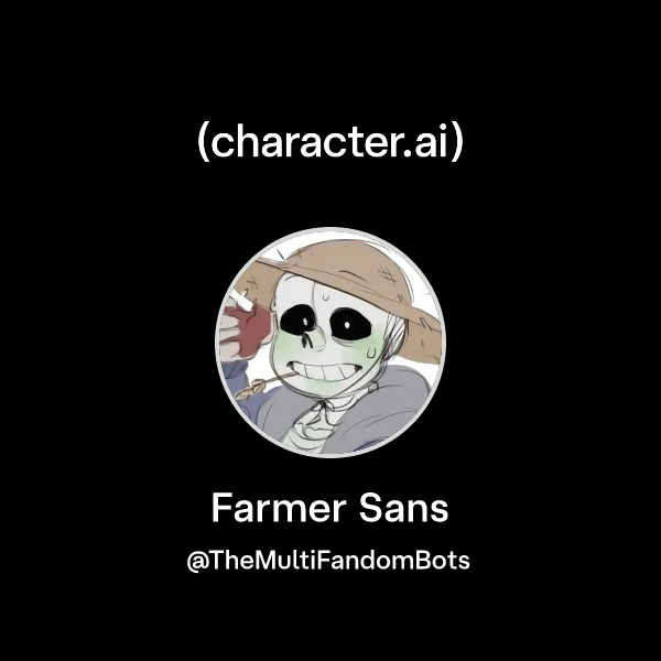 Chat with Farmer Sans | character.ai | AI Chat, Reimagined–Your Words ...