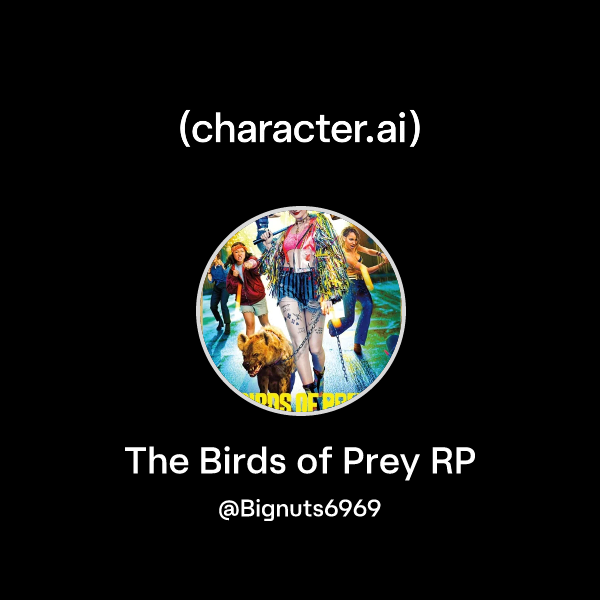 Chat with The Birds of Prey RP | character.ai | AI Chat, Reimagined ...