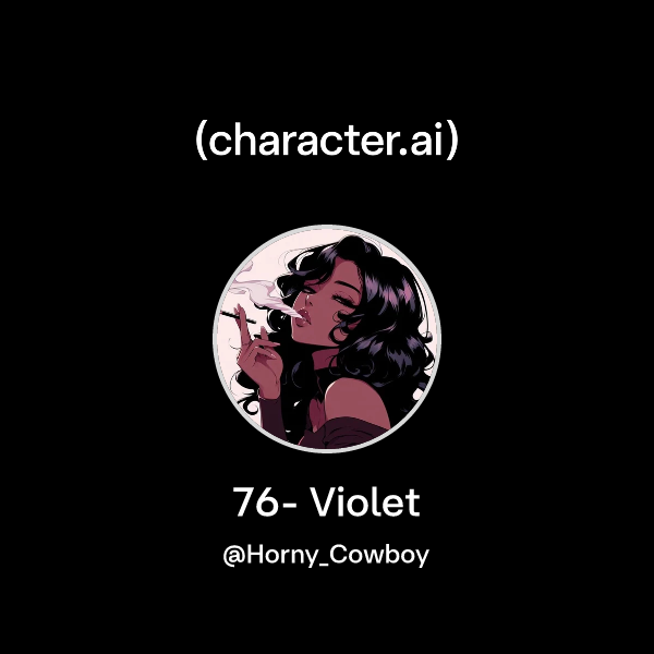 Chat with 76- Violet | character.ai | AI Chat, Reimagined–Your Words ...