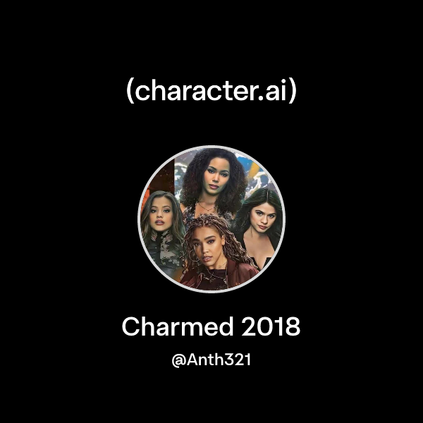 Chat with Charmed 2018 | character.ai | AI Chat, Reimagined–Your Words ...
