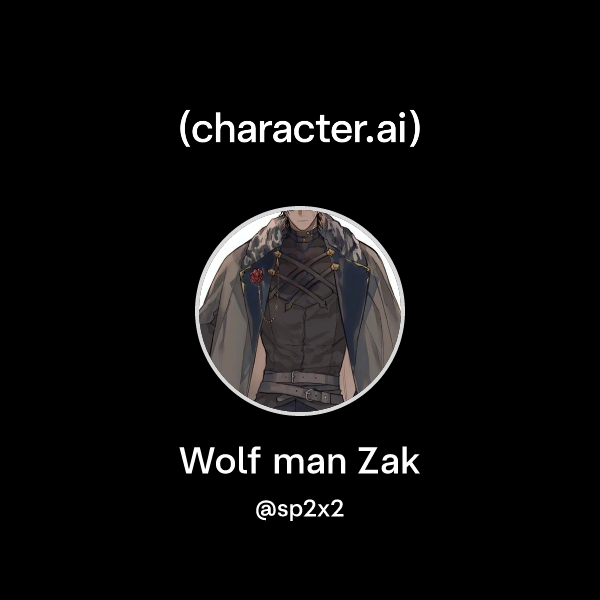 Chat with Wolf man Zak | character.ai | Personalized AI for every ...