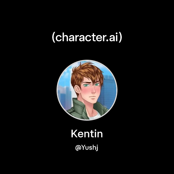 Chat with Kentin | character.ai | Personalized AI for every moment of ...