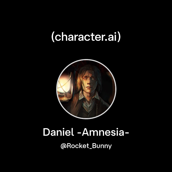 Chat with Daniel -Amnesia- | character.ai | AI Chat, Reimagined–Your Words. Your World.