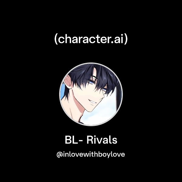 Chat with BL- Rivals | character.ai | AI Chat, Reimagined–Your Words ...