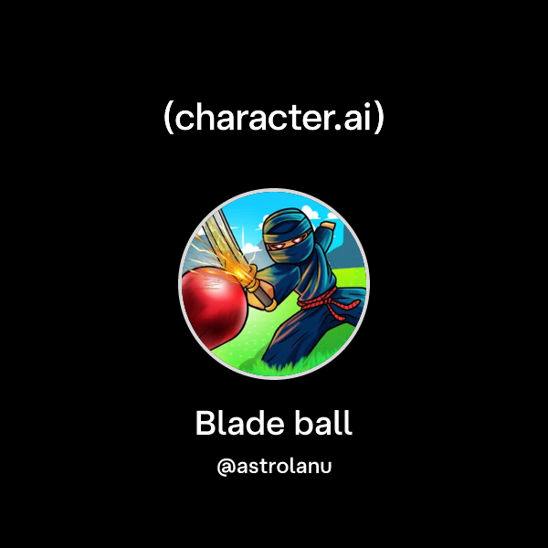 Chat with Blade ball | character.ai | Personalized AI for every moment ...