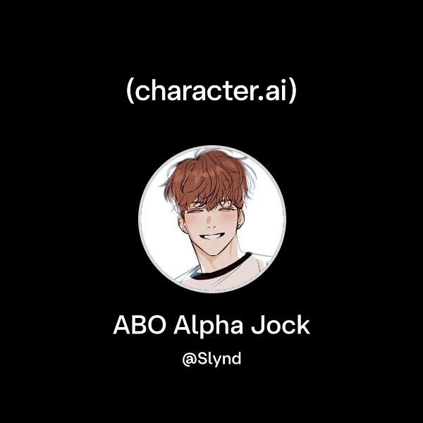 Chat with ABO Alpha Jock | character.ai | AI Chat, Reimagined–Your Words. Your World.