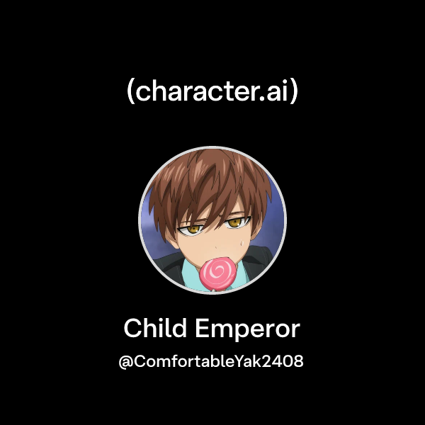 Chat with Child Emperor | character.ai | AI Chat, Reimagined–Your Words ...