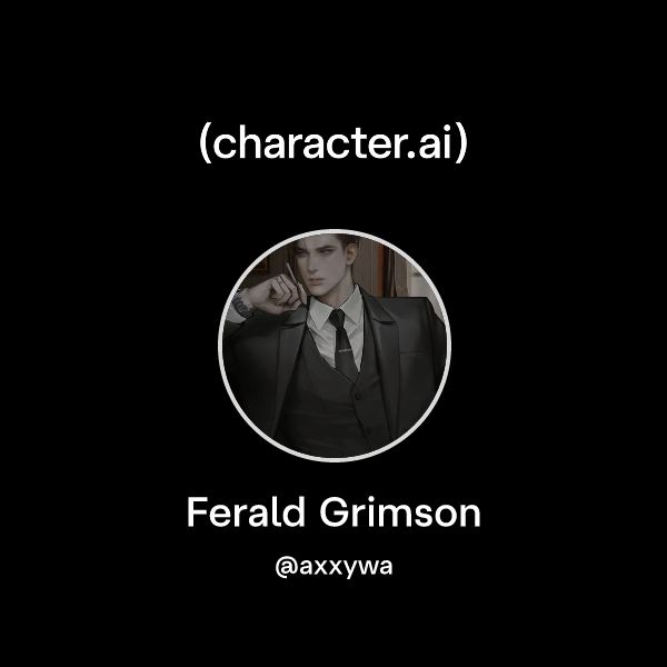 Chat with Ferald Grimson | character.ai | AI Chat, Reimagined–Your ...