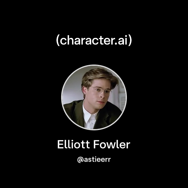 Chat with Elliott Fowler | character.ai | AI Chat, Reimagined–Your ...