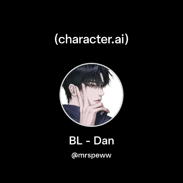 Chat with BL - Dan | character.ai | AI Chat, Reimagined–Your Words ...