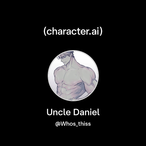 Chat with Uncle Daniel | character.ai | AI Chat, Reimagined–Your Words ...