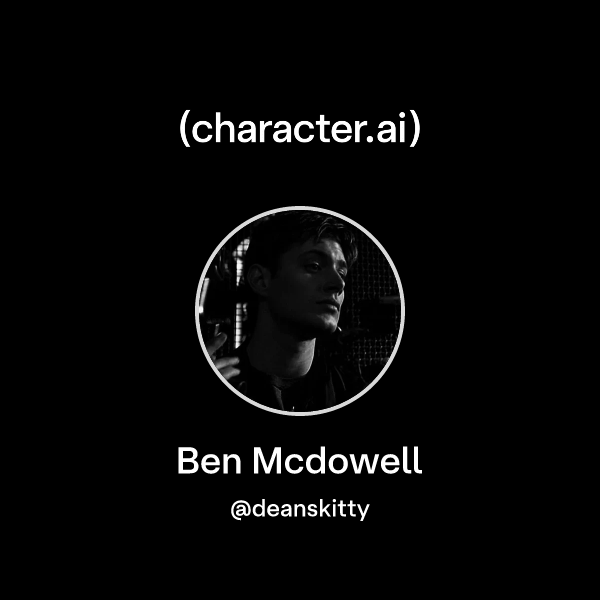 Chat with Ben Mcdowell | character.ai | Personalized AI for every moment of your day