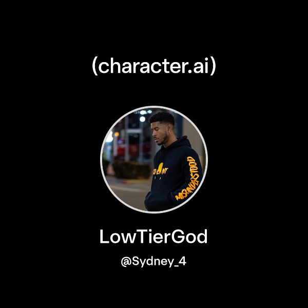 Chat with LowTierGod | character.ai | AI Chat, Reimagined–Your Words ...