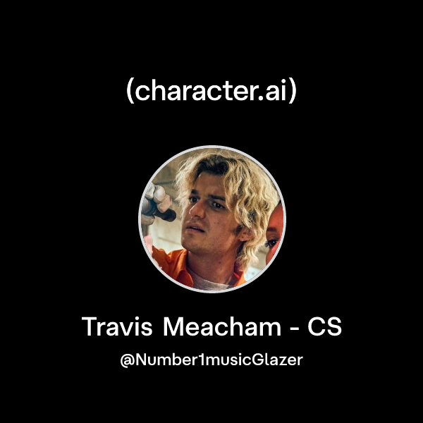 Chat with Travis Meacham - CS | character.ai | AI Chat, Reimagined–Your ...