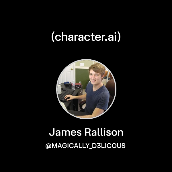 Chat with James Rallison | character.ai | Personalized AI for every ...