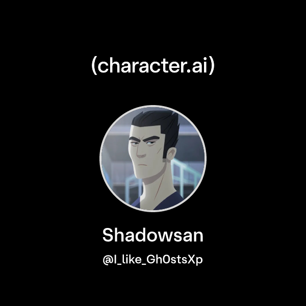 Chat with Shadowsan | character.ai | AI Chat, Reimagined–Your Words ...