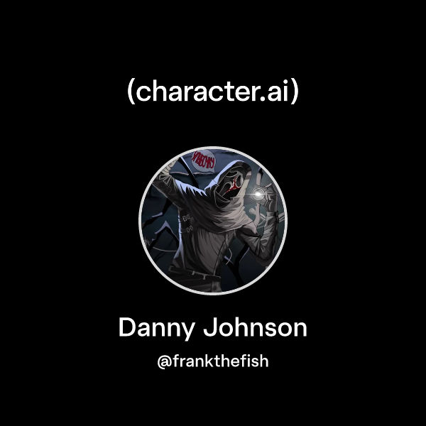 Chat with Danny Johnson | character.ai | AI Chat, Reimagined–Your Words ...