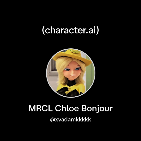 Chat with MRCL Chloe Bonjour | character.ai | Personalized AI for every ...