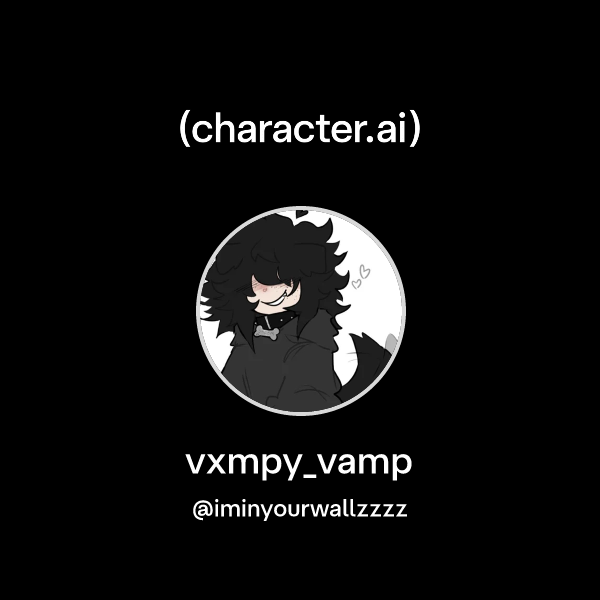 Chat with vxmpy_vamp | character.ai | Personalized AI for every moment ...