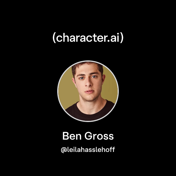 Chat with Ben Gross | character.ai | AI Chat, Reimagined–Your Words ...